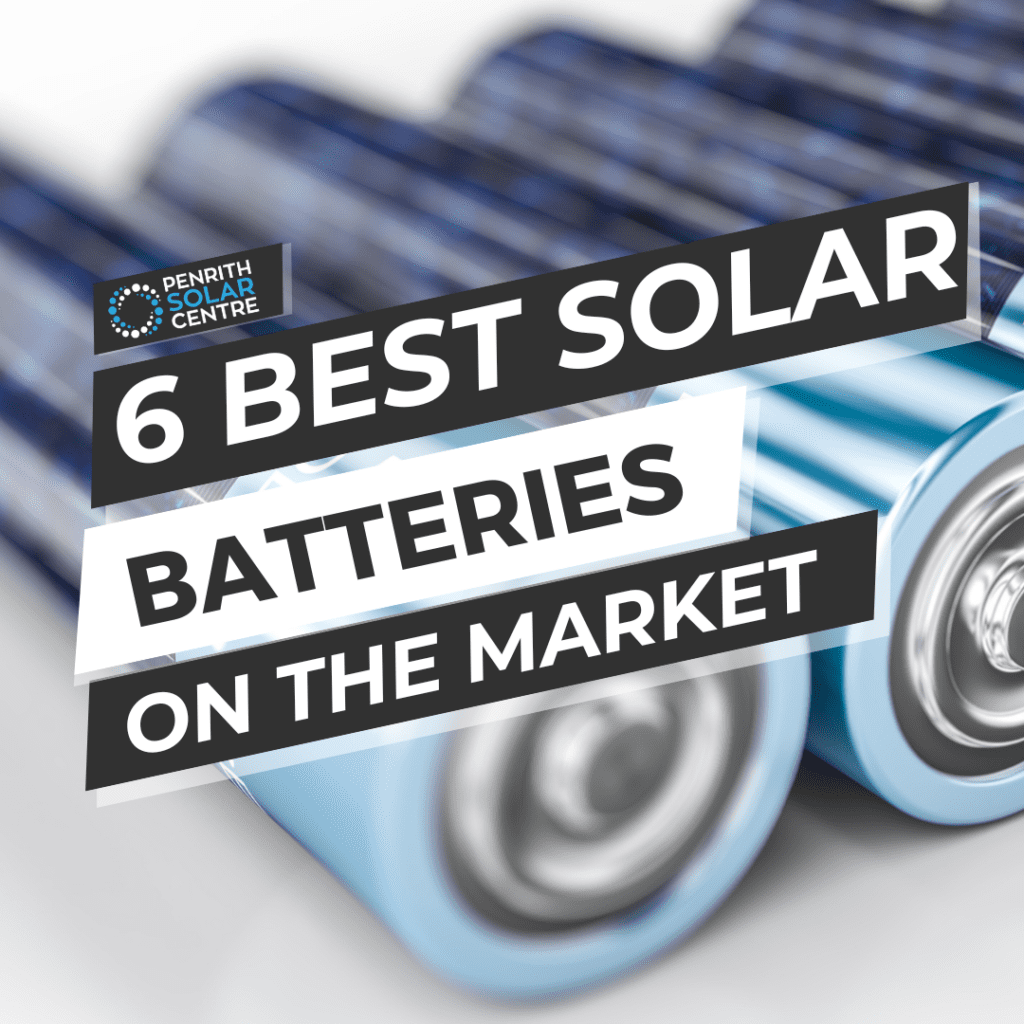 6 Best Solar Batteries on the Market | Penrith Solar Centre