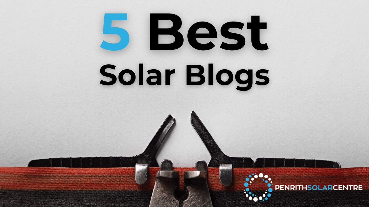 5 Best Solar Energy Blogs in Australia | Penrith Solar Centre
