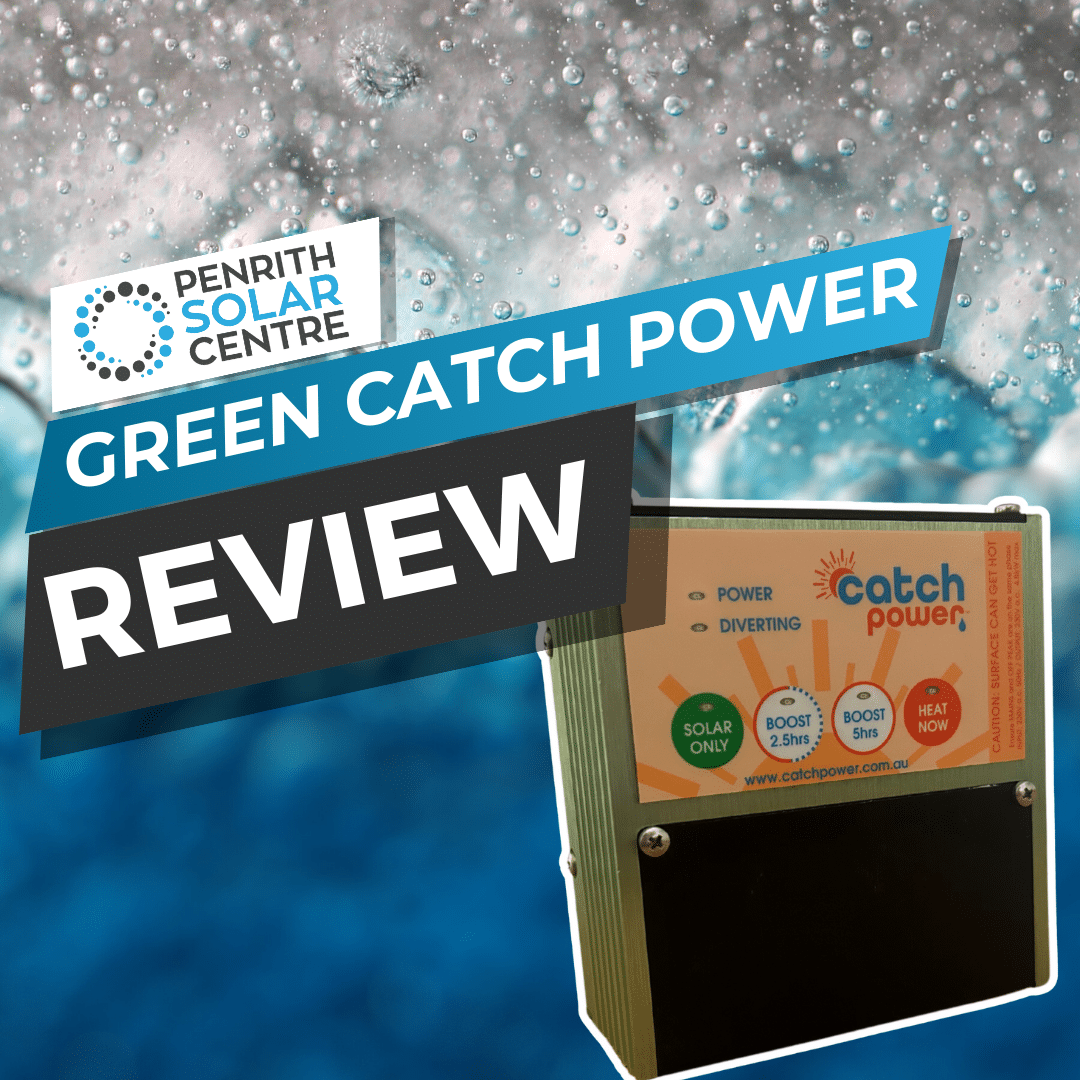 Green CATCH Power Review | Penrith Solar Centre