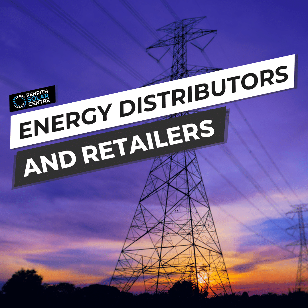 Energy Distributors vs. Energy Retailers | Penrith Solar Centre