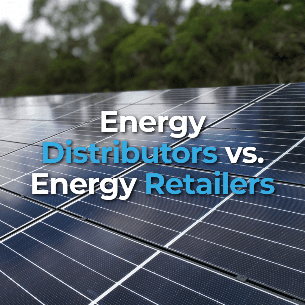 Energy Distributors vs. Energy Retailers | Penrith Solar Centre