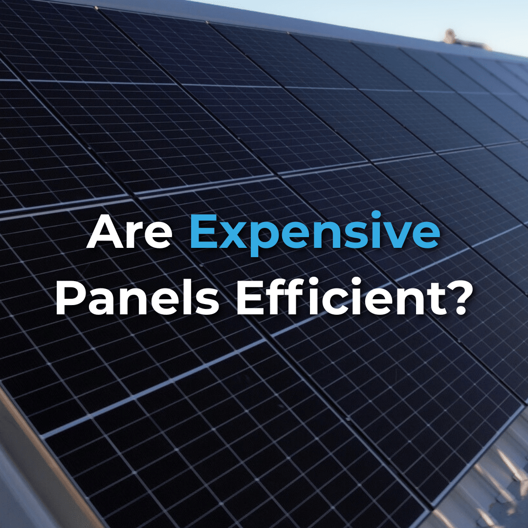 Are Expensive Solar Panels More Efficient? | PSC Energy