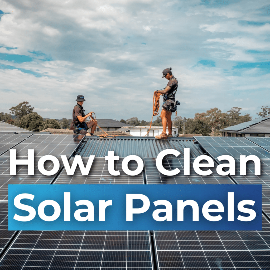 How to Clean Solar Panels: Everything You Need to Know | PSC