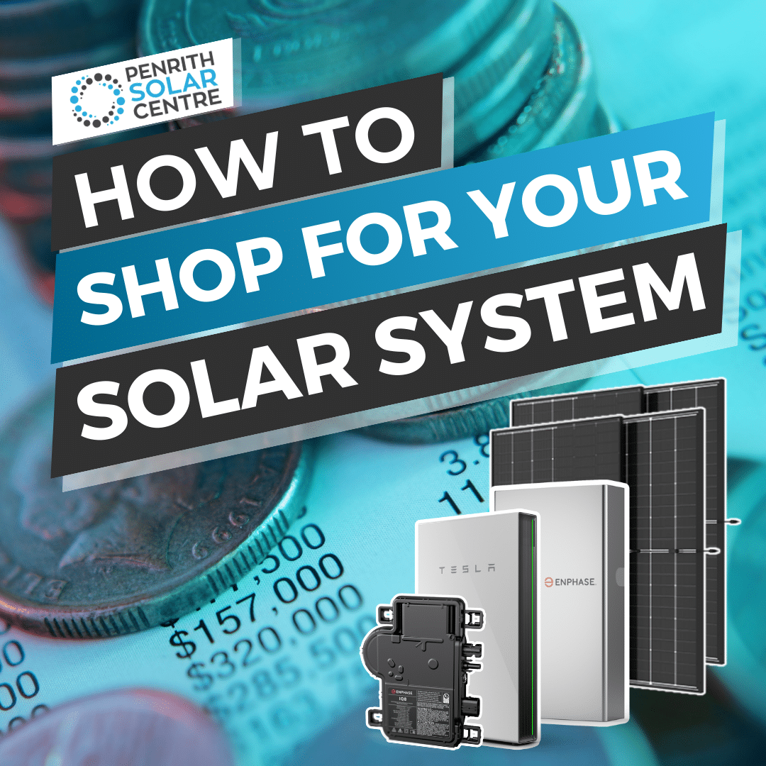 How to Shop for Your Solar System | Penrith Solar Centre