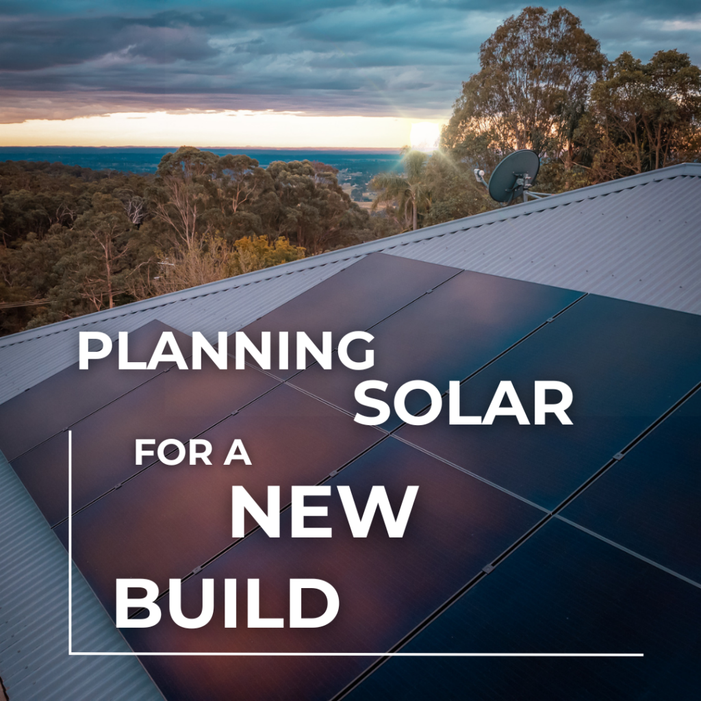 How to Plan Solar for a New Home Build in Sydney | PSC