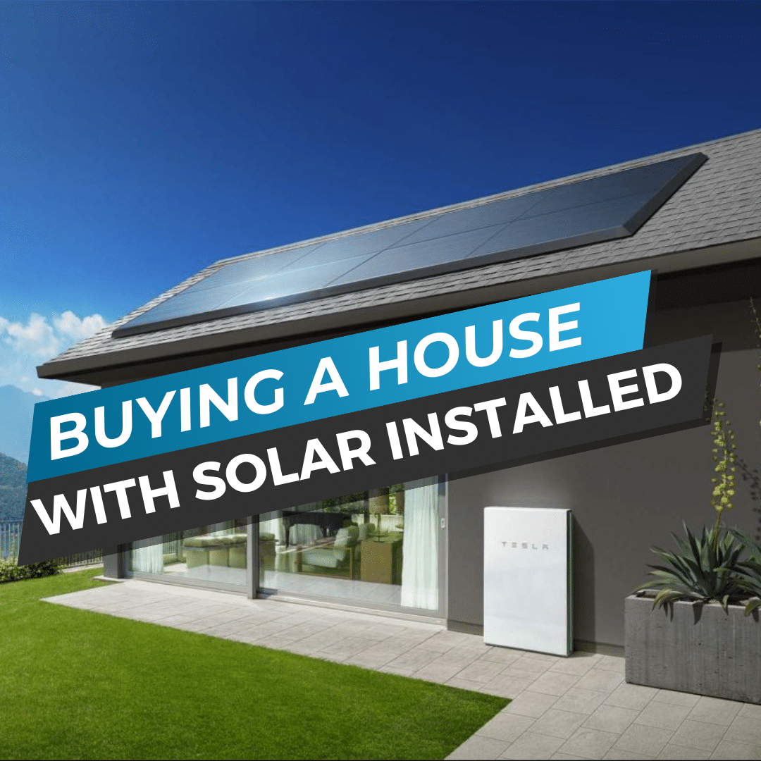 Buying a House with Solar Installed | Penrith Solar Centre